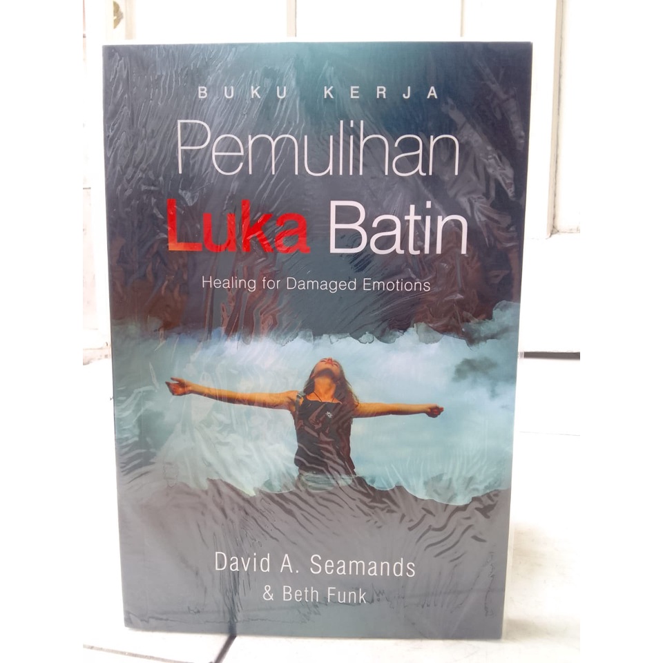 Jual Buku Kerja Pemulihan Luka Batin (David A. Seamands) | Shopee Indonesia