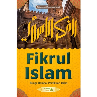 Jual Buku Fikrul Islam | Bunga Rampai Pemikiran Islam | Al Azhar Press ...