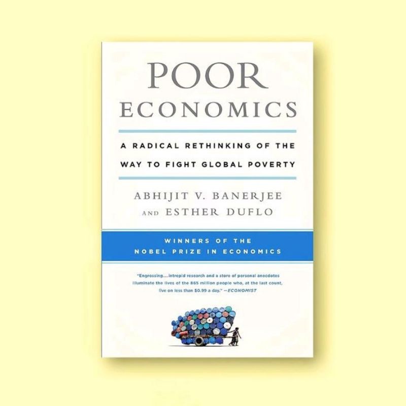 Jual Poor Economics A Radical Rethinking of the way to fight global ...