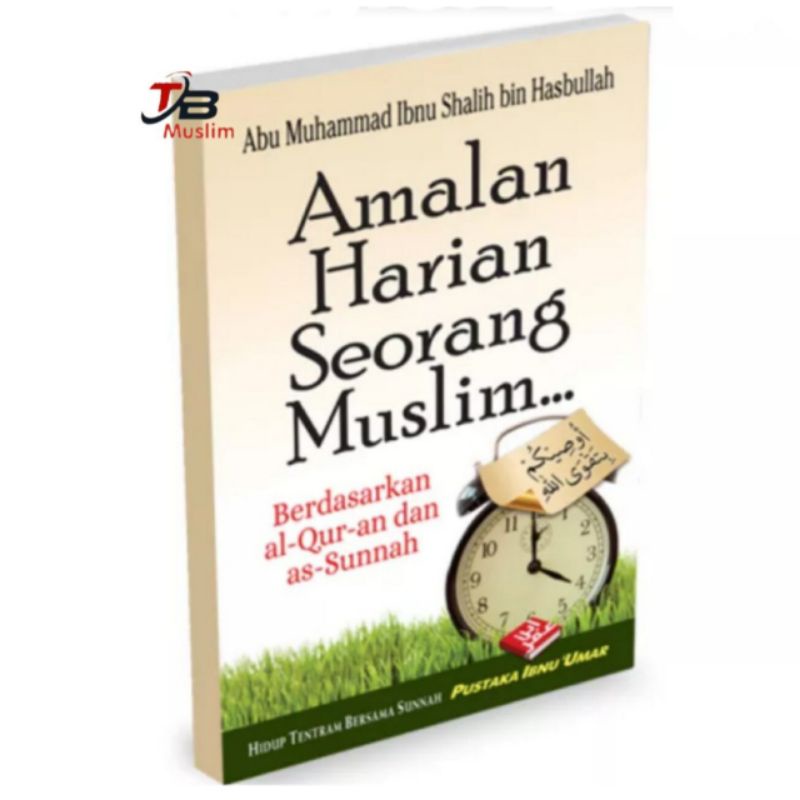 Jual Amalan Harian Seorang Muslim Berdasarkan Al-Qur'an dan as-sunah ...