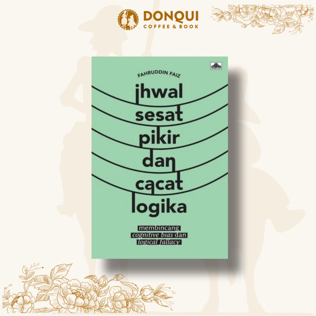 Jual Buku Ihwal Sesat PIkir dan Cacat Logika - Fahruddin Faiz | Shopee ...