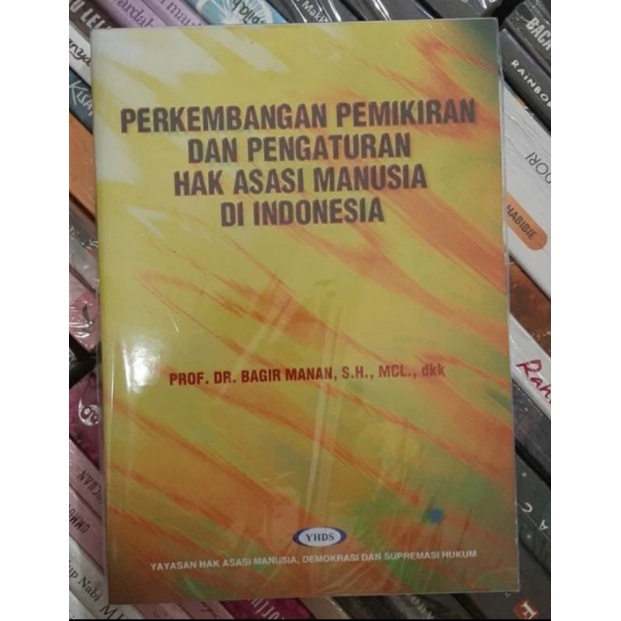 Jual Buku PERKEMBANGAN PEMIKIRAN DAN PENGATURAN HAK ASASI MANUSIA DI INDONESIA - BAGIR MANAN ...