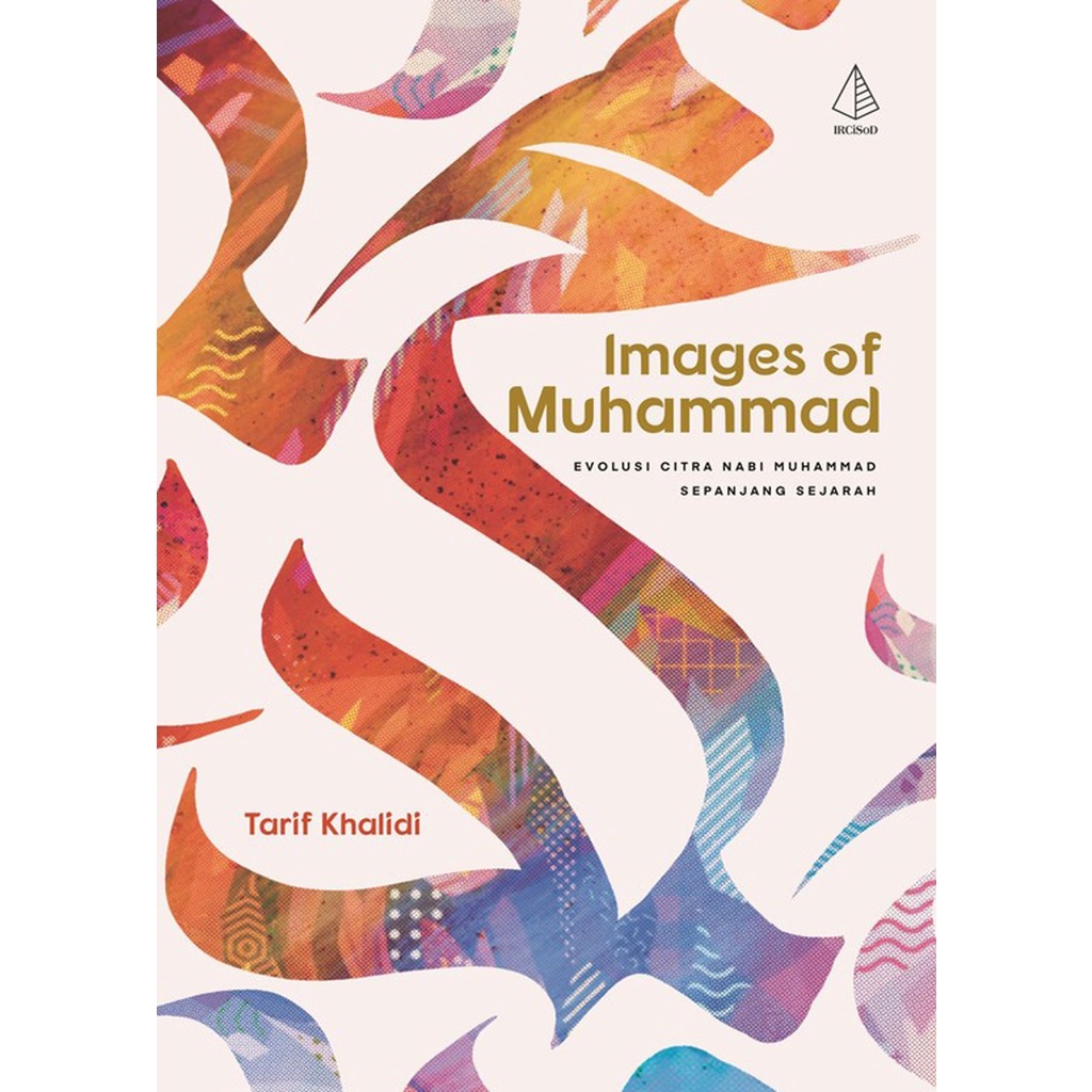 Jual Buku Images Of Muhammad Evolusi Citra Nabi Muhammad Sepanjang ...