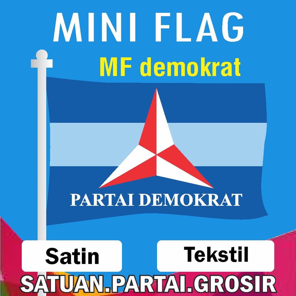 Jual BENDERA DEMOKRAT/CETAK BENDERA PARTAI/GROSIR BENDERA PARTAI MURAH ...