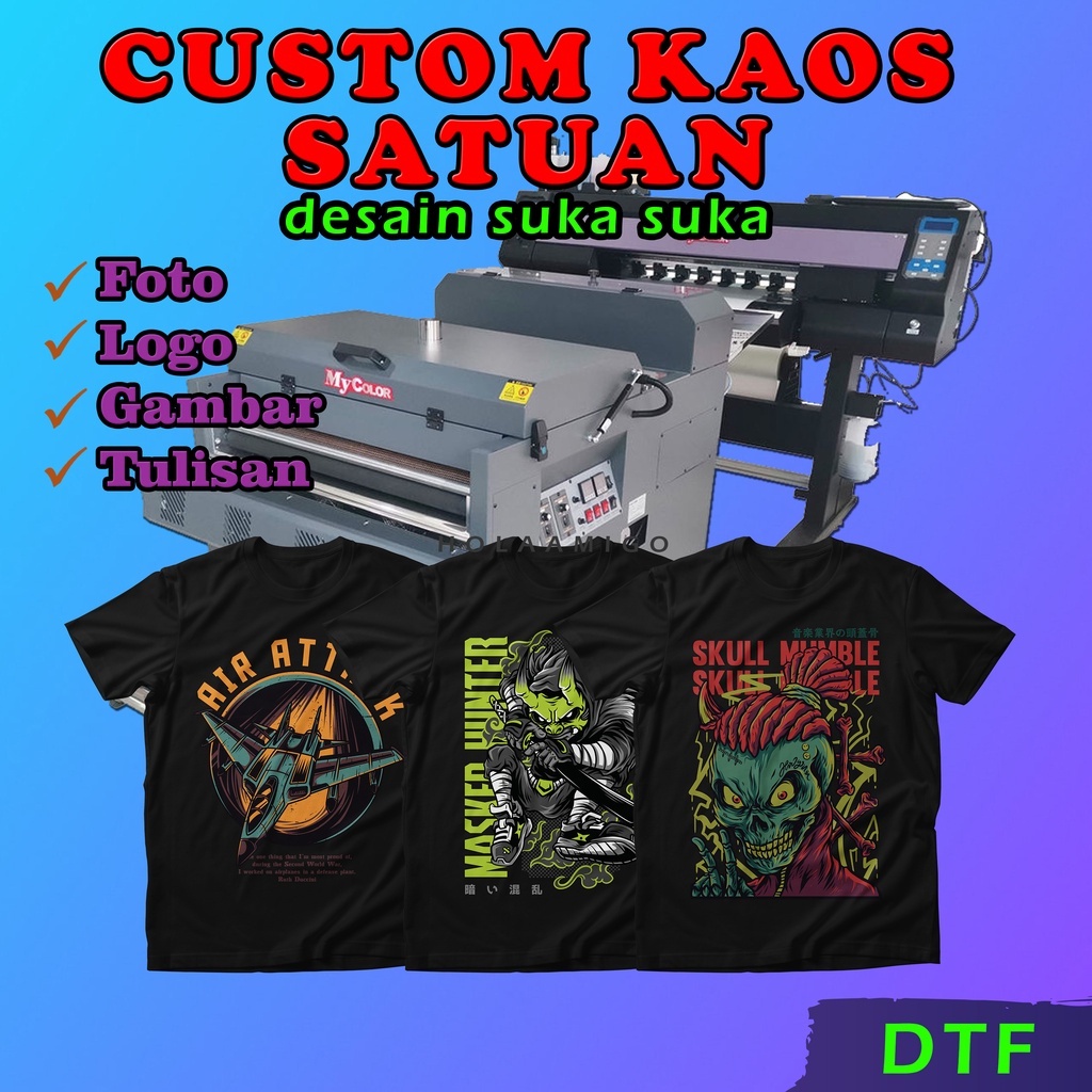 Jual Custom Kaos Kata Gambar Logo Foto Tulisan Satuan Lusinan Desain sendiri Sablon DTF Full ...