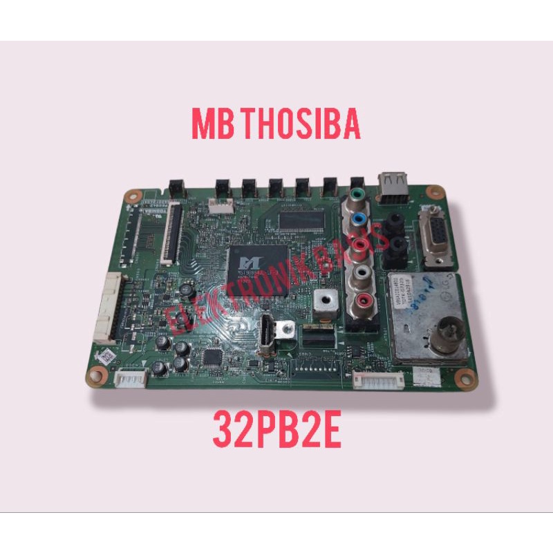 Jual MAINBOARD / MB / MOBO / MOTHERBOARD TV LED THOSIBA 32PB2E | Shopee ...