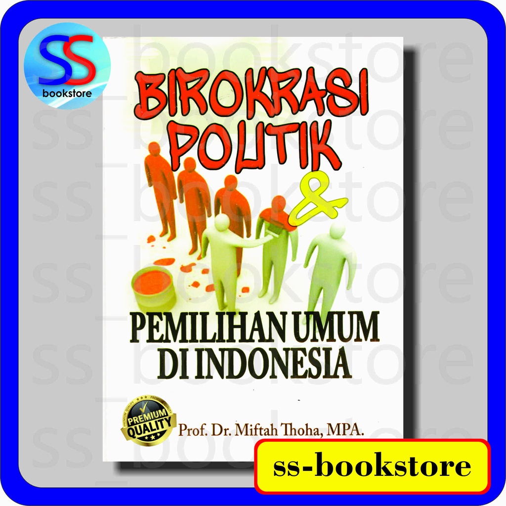 Jual BIROKRASI POLITIK & PEMILIHAN UMUM DI INDONESIA Prof. Dr. Miftah ...