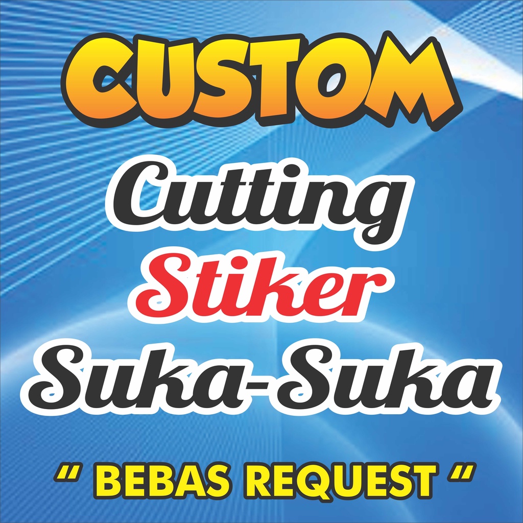 Jual CUTTING STIKER DESIGN SUKA-SUKA / BEBAS REQEUST DESIGN | Shopee ...