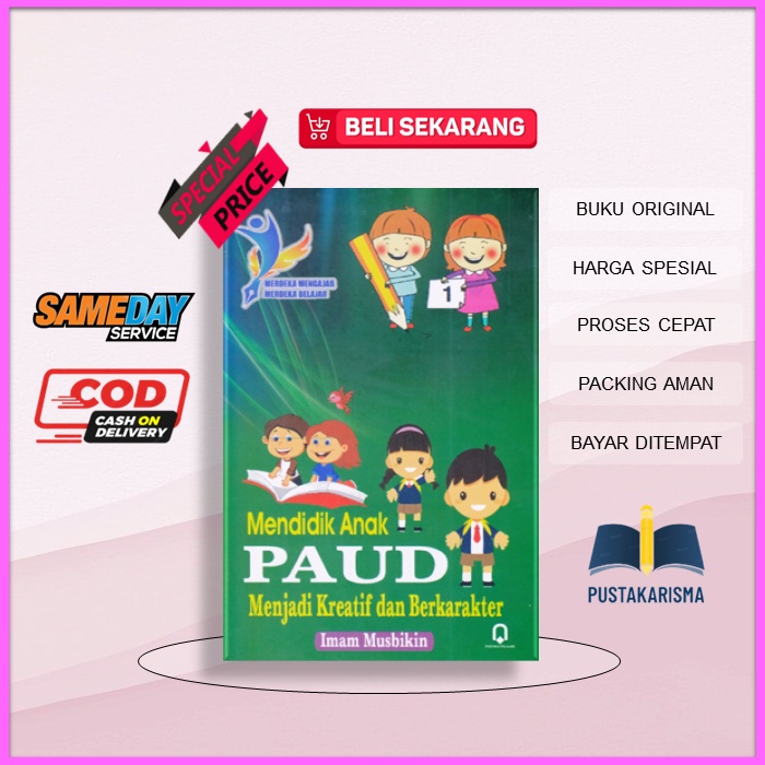 Jual Buku Mendidik Anak PAUD Menjadi Kreatif dan Berkarakter karya Pengarang Imam Musbikin ...