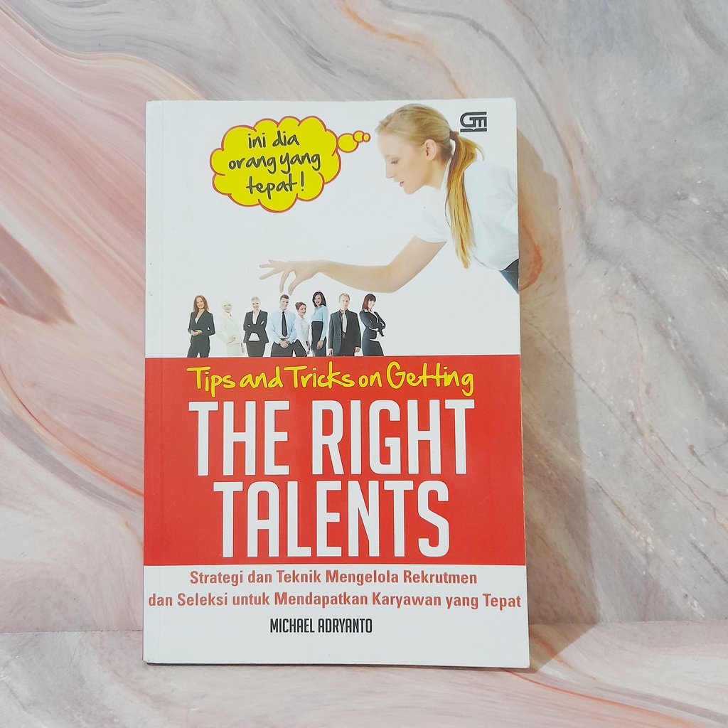 Jual Tips and Tricks on Getting The Right Talents: Strategi dan Teknik Mengelola Rekrutmen dan ...