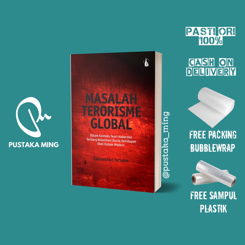 Jual Masalah Terorisme Global: dalam Konteks Teori Habermas Tentang ...