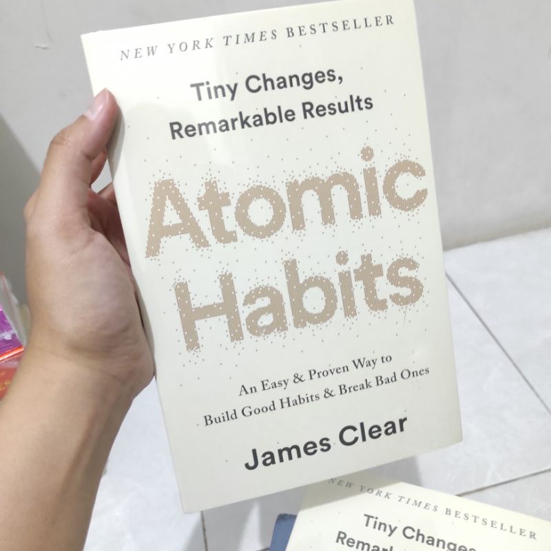 Jual Atomic Habit (PB) - An Easy and Proven Way to build good habit and ...