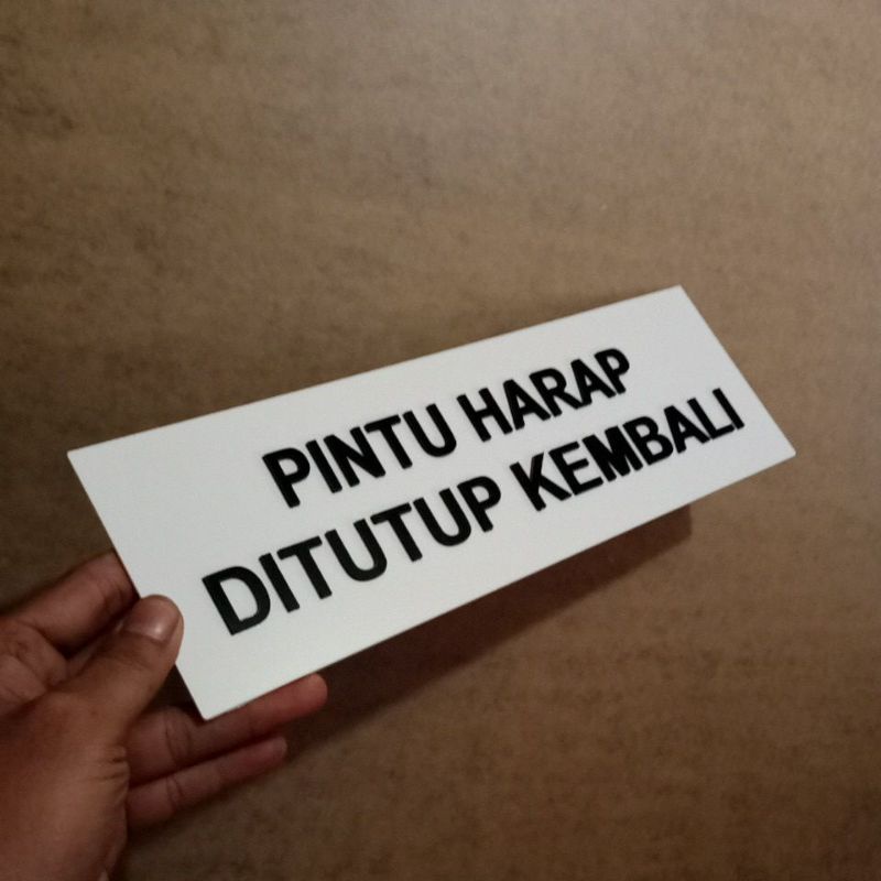 Jual Pintu Harap Ditutup Kembali, Custom Sign In Acrylik Timbul free ...