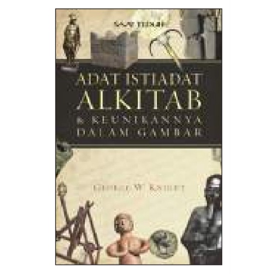 Jual ADAT ISTIADAT ALKITAB & KEUNIKANNYA DALAM GAMBAR; George W. Knight ...