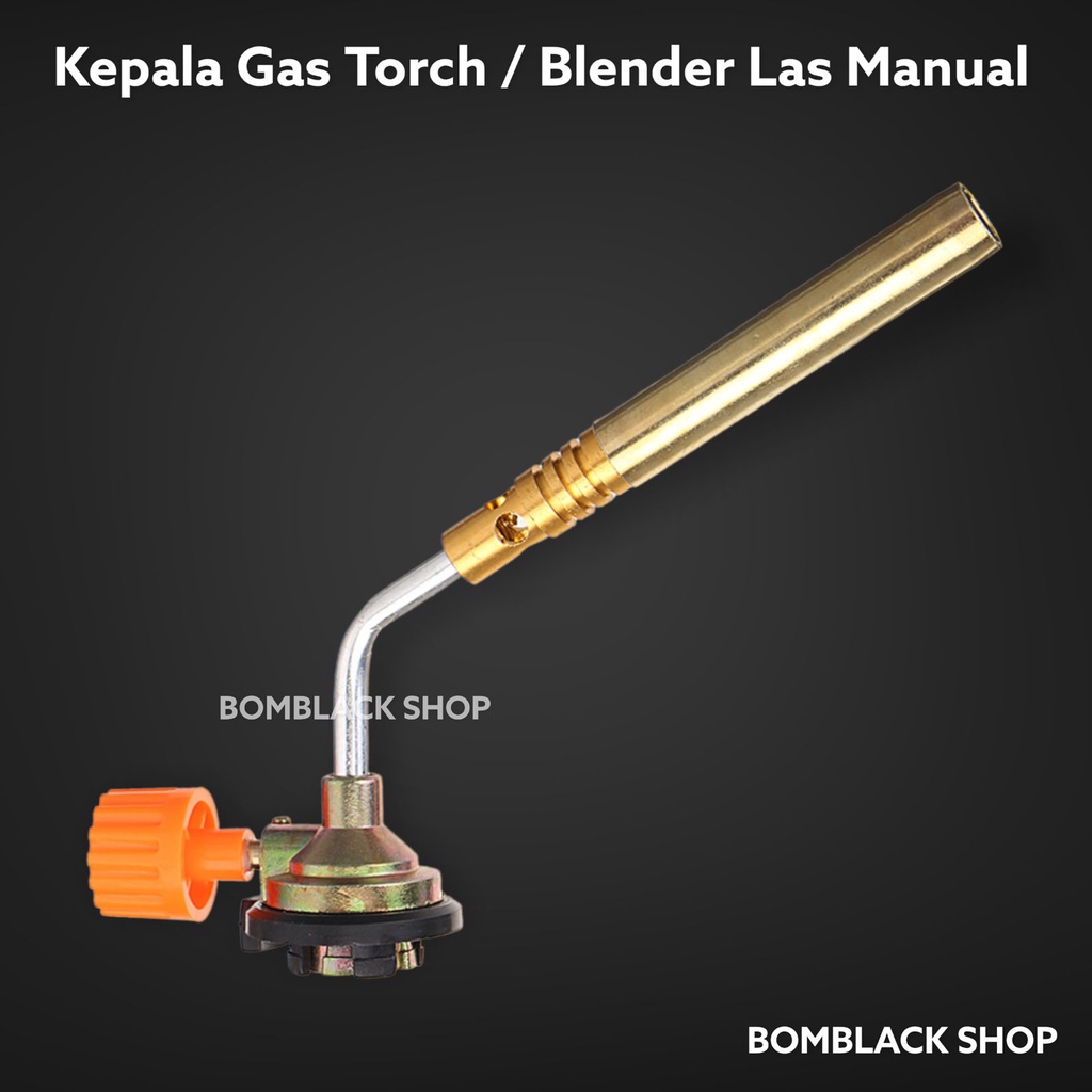 Jual Kepala Gas Torch Blender Las Manual Blow Torch Bakar Tembaga ...