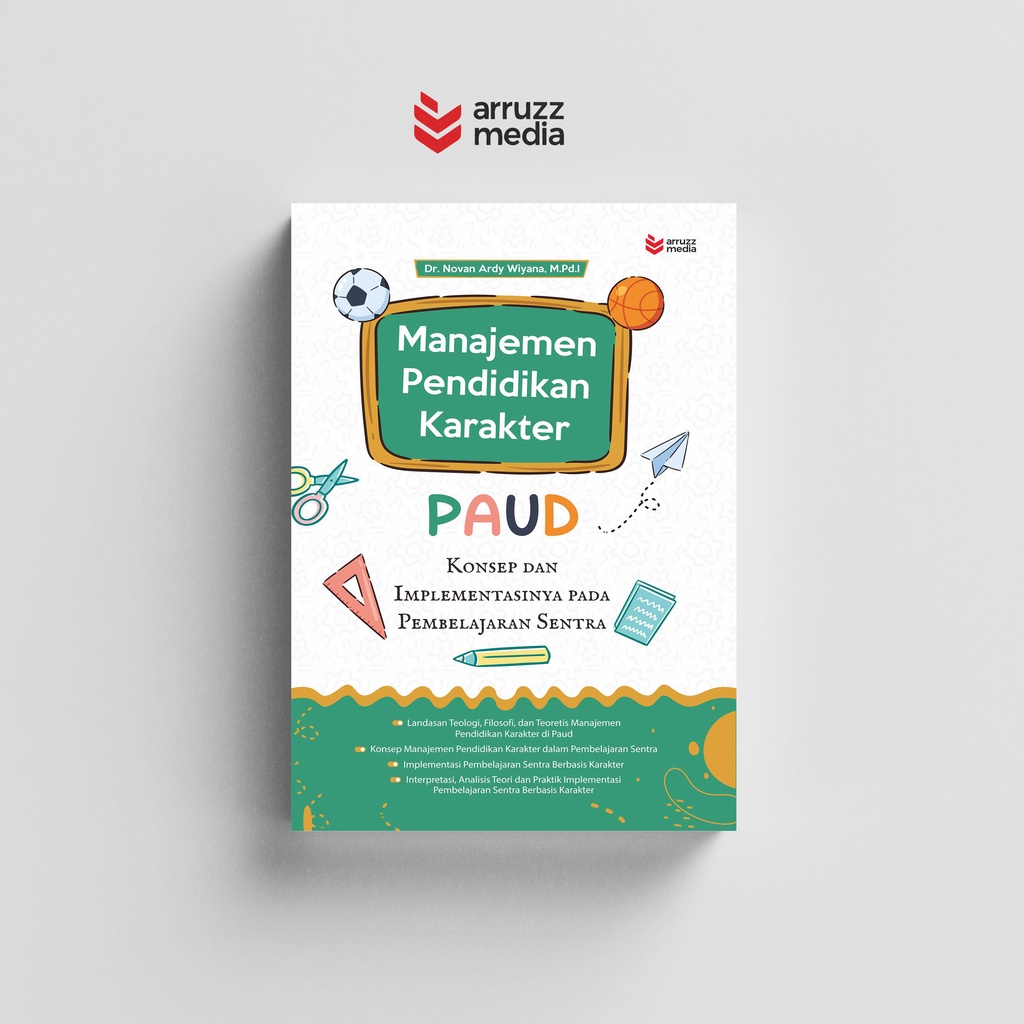 Jual Manajemen Pendidikan Karakter PAUD : Konsep dan Implementasi Pada Pembelajaran Sentra ...