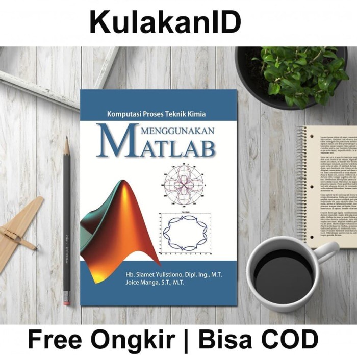 Jual Buku Komputasi Proses Teknik Kimia Menggunakan Matlab Buku Teknik ...