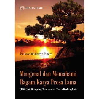 Jual Mengenal dan Memahami Ragam Karya Prosa Lama (Hikayat, Dongeng ...