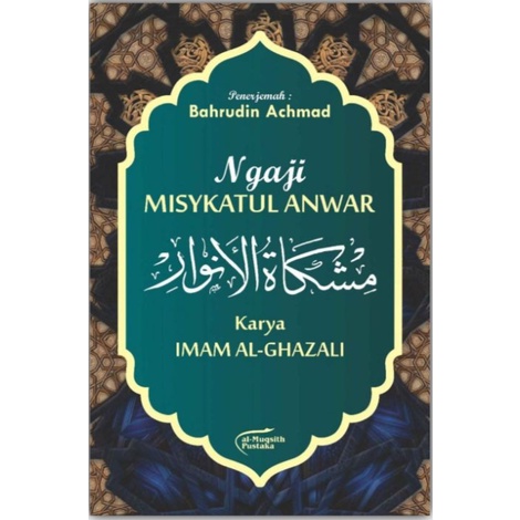 Jual NGAJI MISYKATUL ANWAR KARYA IMAM AL GHAZALI | Shopee Indonesia