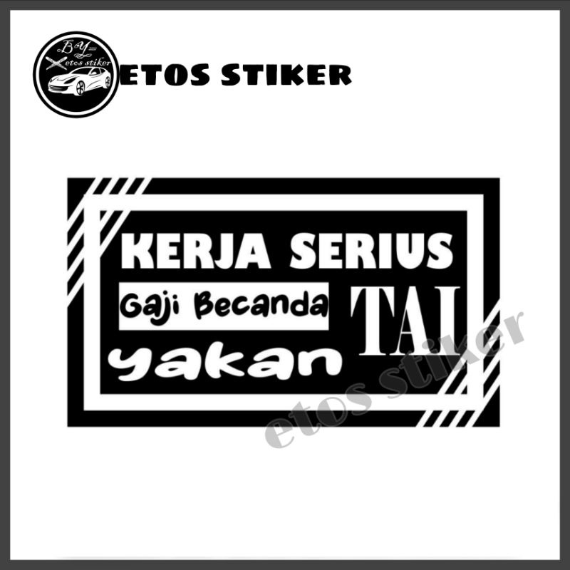 Jual stiker variasi mobil tulisan kata kata kerja serius gaji bercanda ...