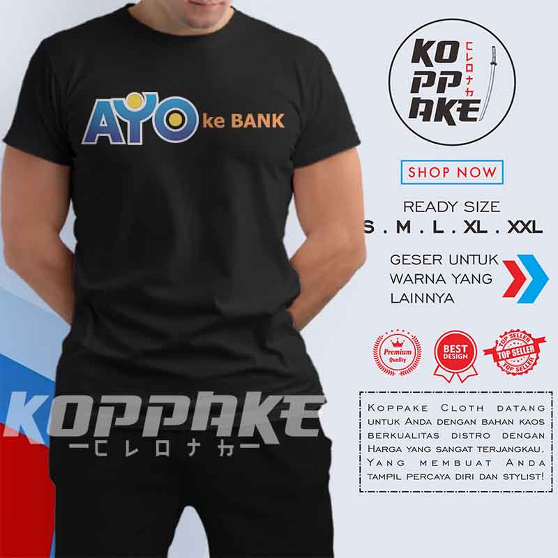 Jual Kaos Ayo Ke Bank Perbankan Baju Distro | Shopee Indonesia