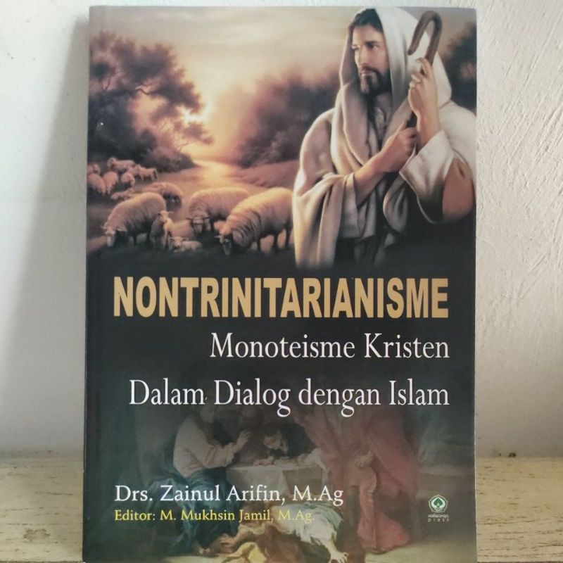 Jual Buku Nontrinitarianisme : Monoteisme Kristen dalam Dialog dengan ...