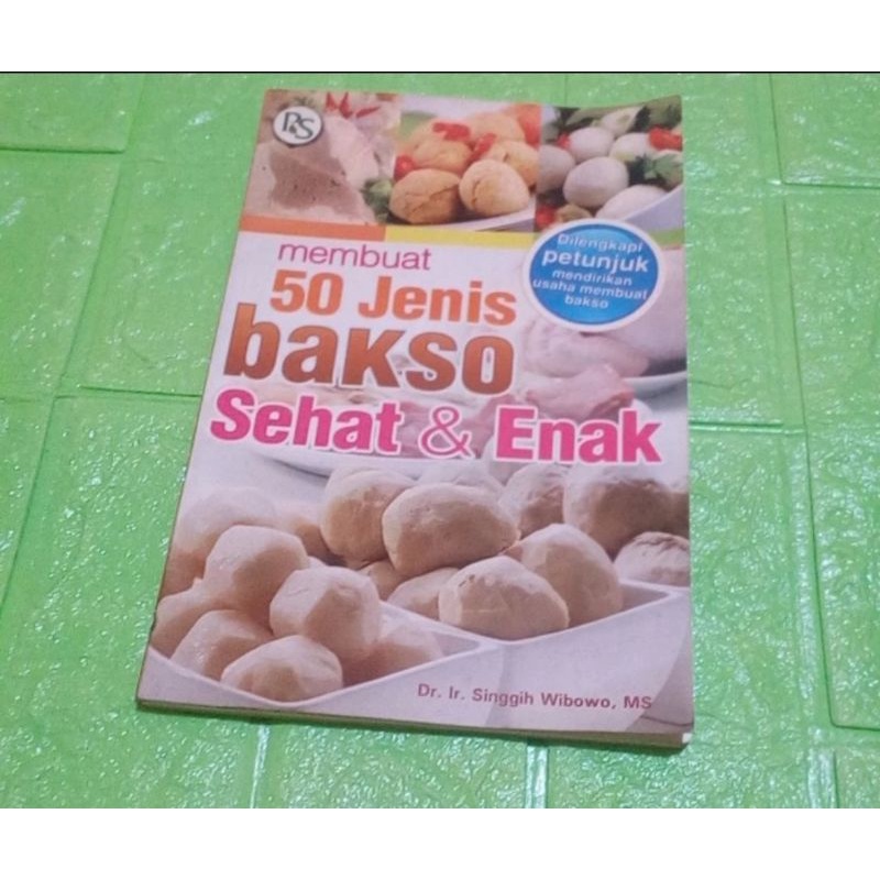 Jual BUKU RESEP MEMBUAT 50 JENIS BAKSO SEHAT & ENAK BY SINGGIH WIBOWO ...
