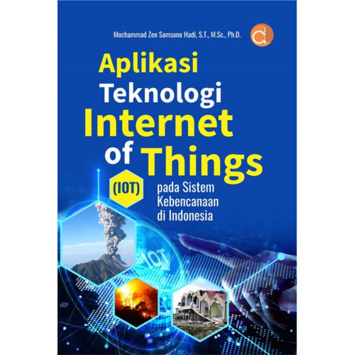 Jual Buku Aplikasi Teknologi Internet Of Things Iot Pada Sistem Kebencana Buku Teknik ...