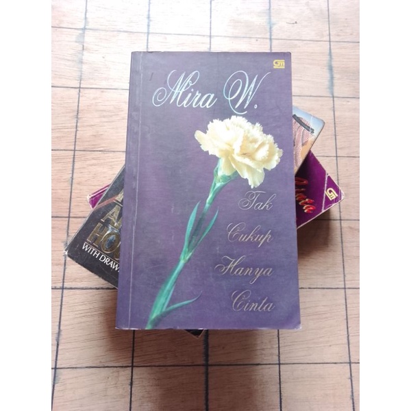 Jual Buku Novel Karya Mira W., Tak Cukup Hanya Cinta | Shopee Indonesia