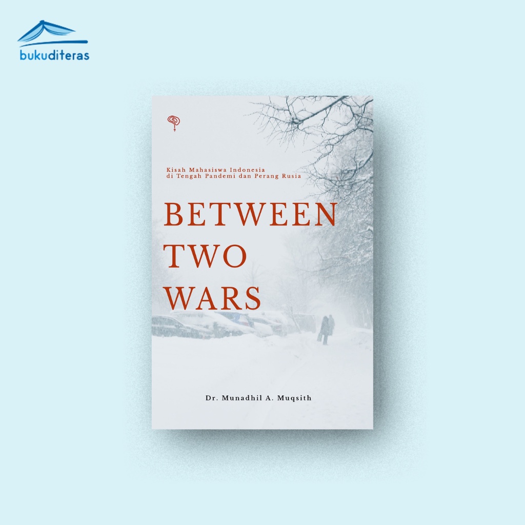 Jual Buku Between Two Wars - Dr. Munadhil Muqsith - Kisah Mahasiswa ...