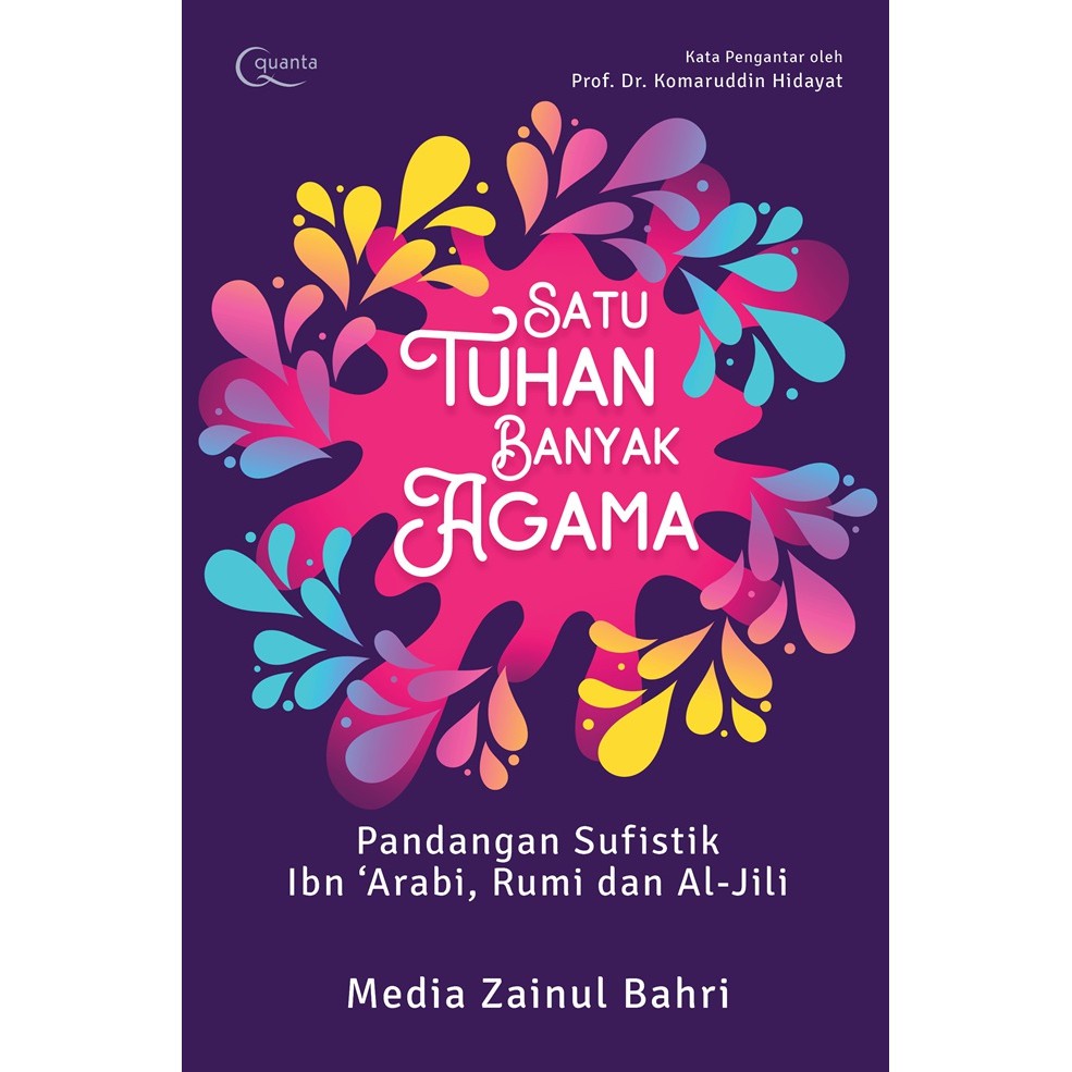 Jual Satu Tuhan Banyak Agama: Pandangan Sufistik Ibn 'Arabi, Rumi dan ...