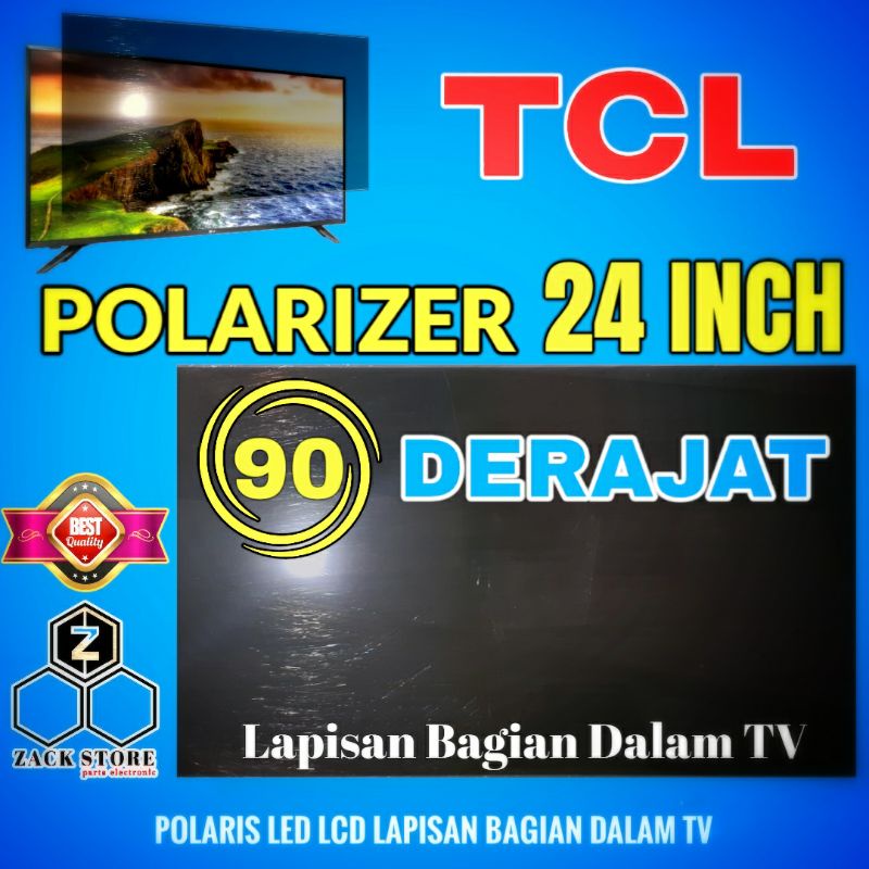 Jual POLARIS POLARIZER TV LED TCL 24 INCH 90 DERAJAT UNTUK LAPISAN BAGIAN DALAM TV | Shopee ...
