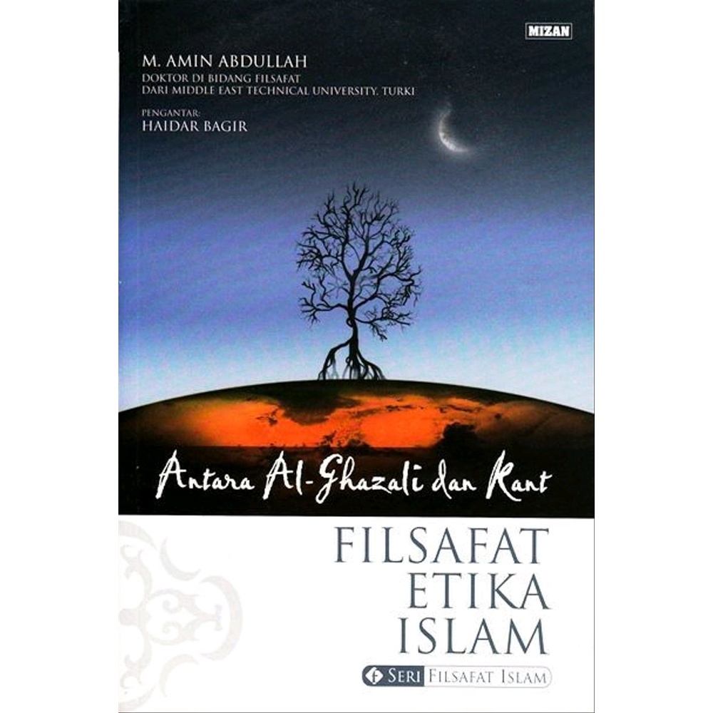 Jual antara al ghazali dan kant filsafat etika islam - M. Amin Abdullah ... Jual antara al ghazali dan kant filsafat etika islam - M. Amin Abdullah ...