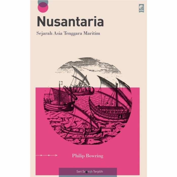 Jual Buku Nusantaria Sejarah Asia Tenggara Maritim Philip Bowring ...