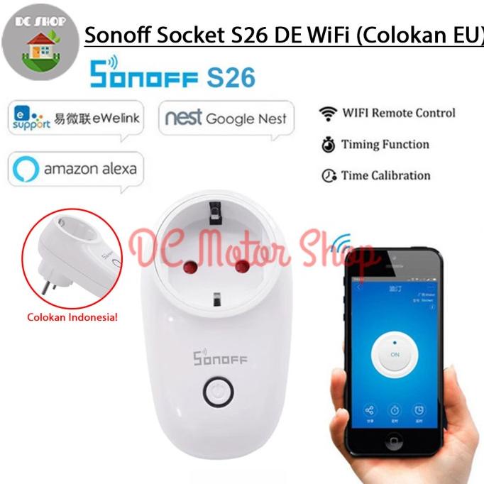 Jual Sonoff S26 EU DE Wireless Remote Control Timer/Smart Plug bukan S20 EU dc-motor90 Diminati ...