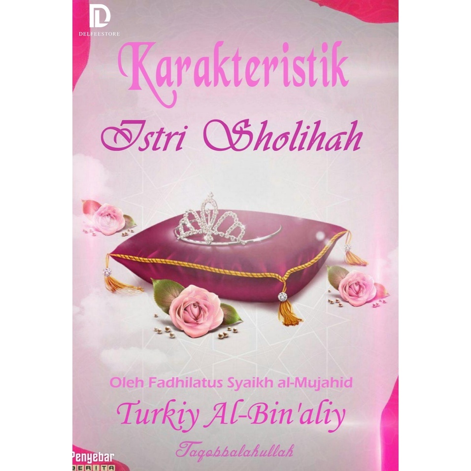 Jual Karakteristik Istri Sholihah - Fadhilatus Syaikh Al-Mujahid Turkiy ...