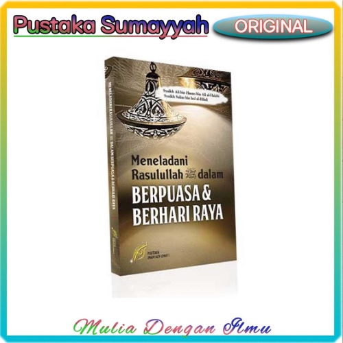 Jual MENELADANI RASULULLAH SHALALLAHU 'ALAIHI WASSALAM DALAM BERPUASA DAN BERHARI RAYA | Shopee ...