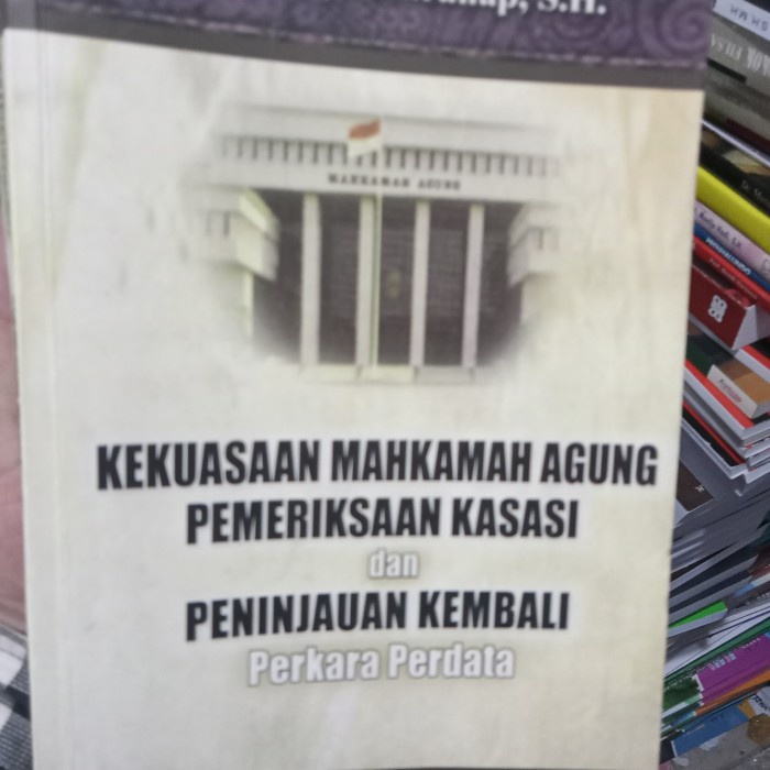 Jual Buku Buku Kekuasaan Mahkamah Agung Pemeriksaan Kasasi Shopee Indonesia 