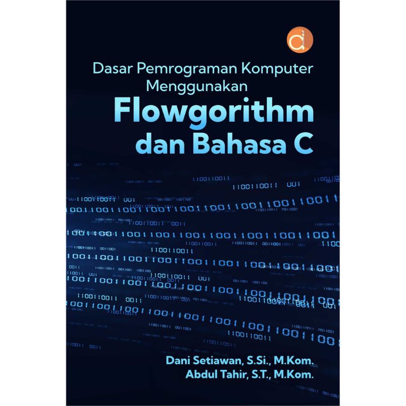 Jual Buku Dasar Pemrograman Komputer Menggunakan Flowgorithm dan Bahasa ...