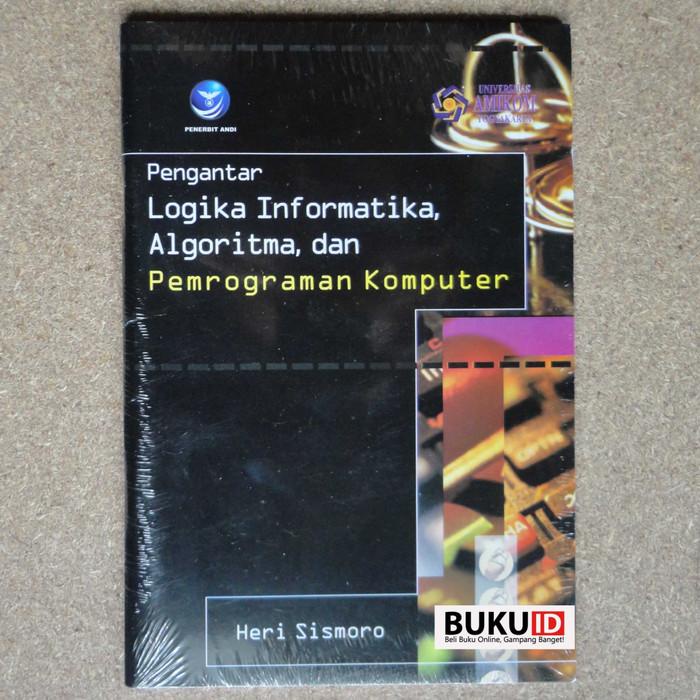 Jual Buku Pengantar Logika Informatika, Algoritma Dan Pemrograman ...