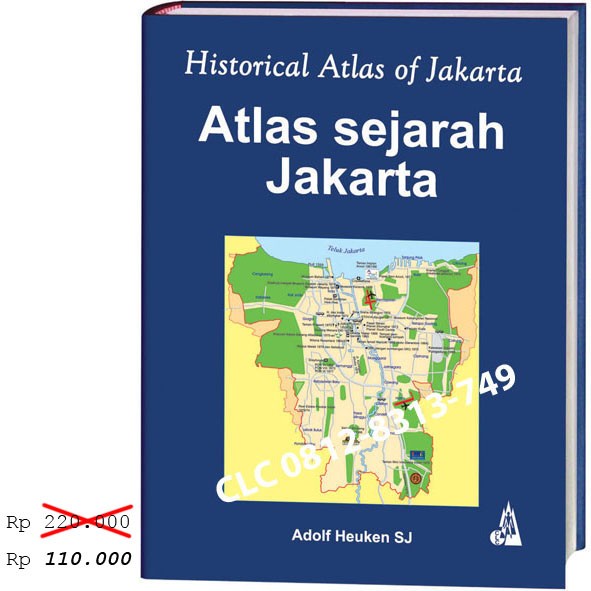 Jual Atlas Sejarah Jakarta - Historical Atlas of Jakarta - Adolf Heuken ...