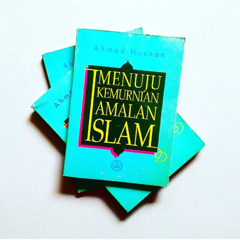 Jual MENUJU KEMURNIAN AMALAN ISLAM Karya Ahmad Husnan | Shopee Indonesia