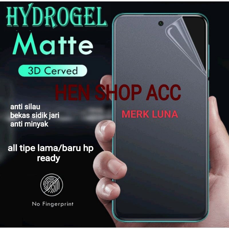Jual ANTI GORES HYDROGEL LUNA MATTE ANTI MINYAK/ANTI GLARE (ALL TIPE HP READY) | Shopee Indonesia