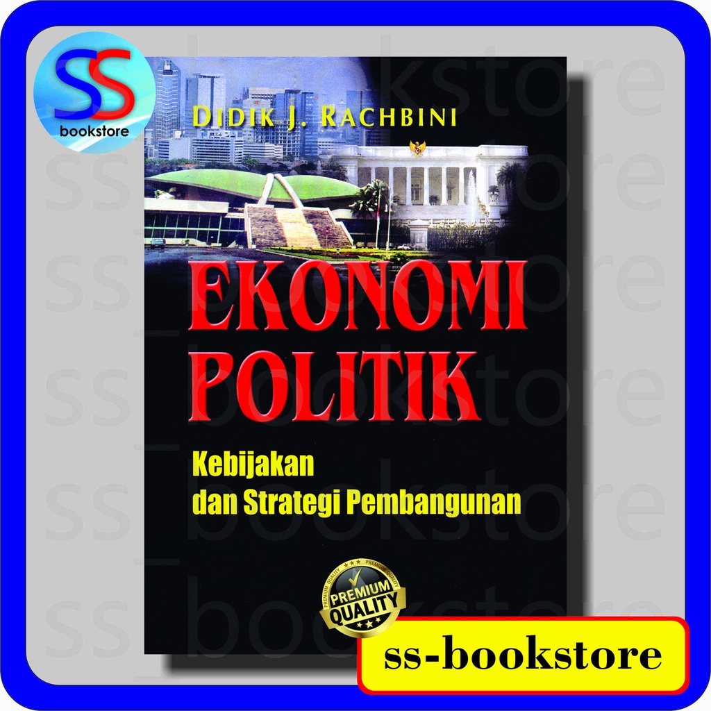 Jual EKONOMI POLITIK KEBIJAKAN DAN STRATEGI PEMBANGUNAN DIDIK J ... Jual EKONOMI POLITIK KEBIJAKAN DAN STRATEGI PEMBANGUNAN DIDIK J ...