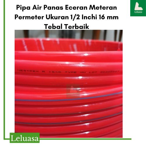 Jual Pipa Air Panas Eceran Meteran Permeter Ukuran 1/2 Inchi 16 mm ...