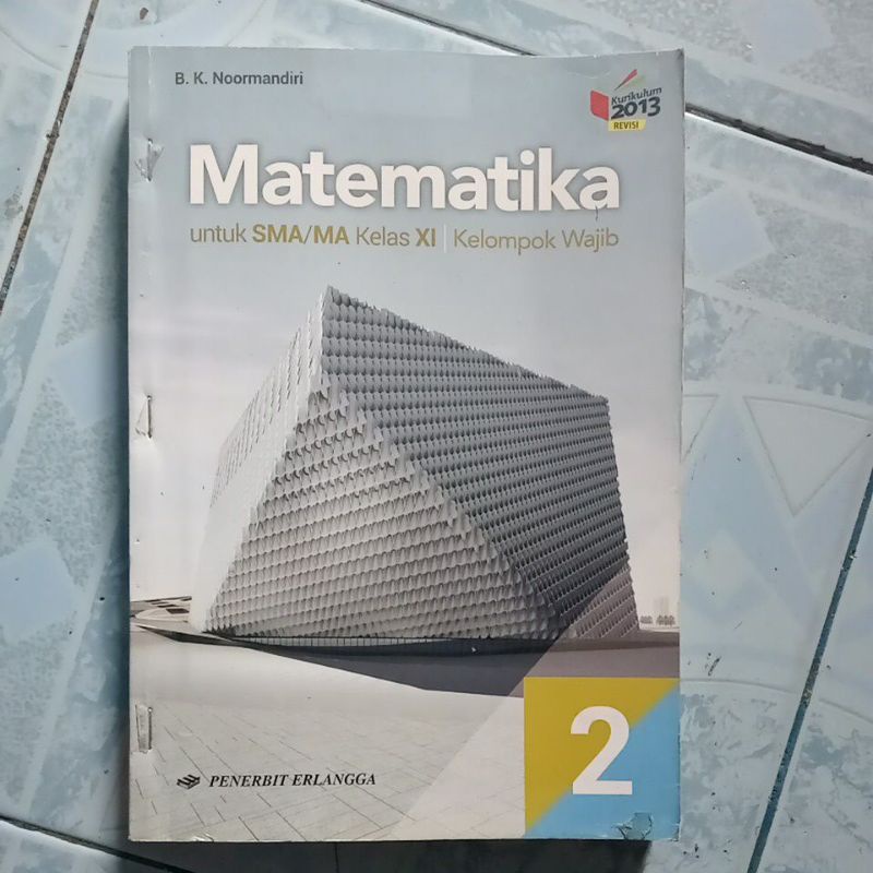 Jual BUKU BEKAS ORIGINAL MATEMATIKA KELAS 2 XI SMA KELOMPOK WAJIB KURIKULUM 2013 EDISI REVISI ...