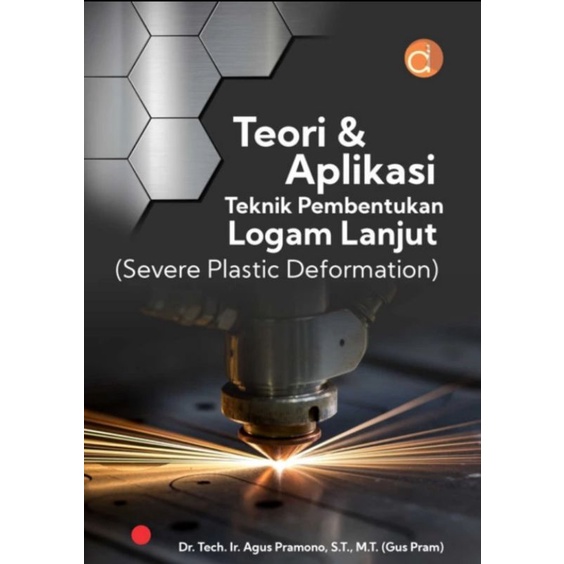 Jual Buku Teori dan Aplikasi Teknik Pembentukan Logam Lanjut - AGUS PRAMONO | Shopee Indonesia