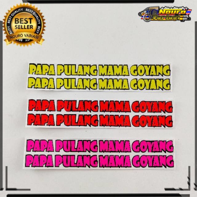 Jual COD stiker cutting PAPA PULANG MAMA GOYANG kata kata buat visor ...
