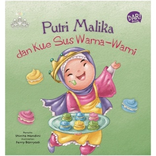Jual ISLAMIC PRINCESS: PUTRI MALIKA DAN KUE SUS WARNA-WARNI (BOARDBOOK ...