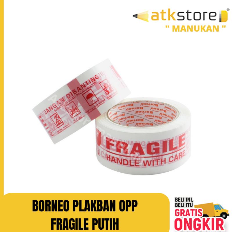 Jual LAKBAN FRAGILE PUTIH - JANGAN DIBANTING BORNEO | BORNEO PLAKBAN ...